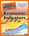 The Complete Idiots Guide to Economic Indicators (Complete Idiots Guide ...