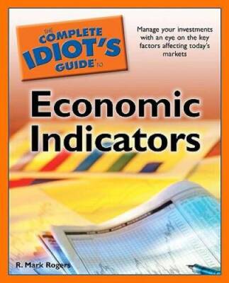 The Complete Idiots Guide to Economic Indicators (Complete Idiots Guide ...