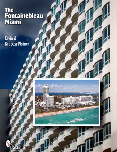 Fontainebleau Miami by Kevin & Rebecca Plotner (2008, Hardcover) for ...