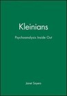 Kleinians: Psychoanalysis Inside Out, Sayers, Janet, 9780745621241 ...