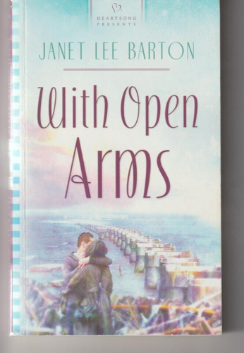 With Open Arms 2007 Heartsong Romance Janet Lee Barton | eBay