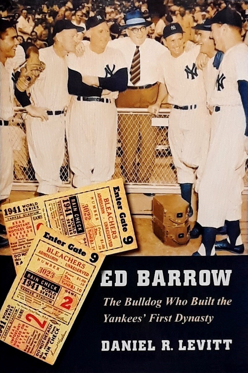 Ed Barrow - The Bulldog Who Built the Yankees' First Dynasty - HC w/DJ ...