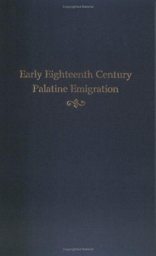 Early Eighteenth Century Palatine Emigration by Walter Allen Knittle ...