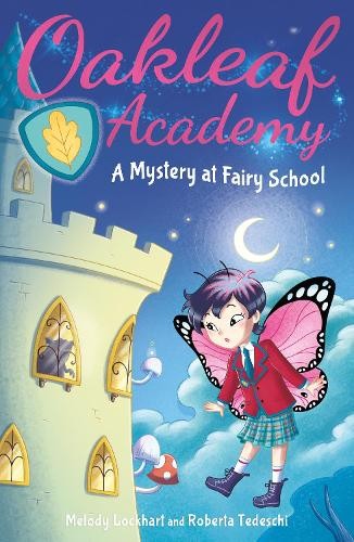 Melody Lockhart Oakleaf Academy: A Mystery at Fairy School (Tascabile ...