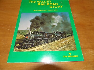 The Valley Railroad Story – The Connecticut Valley Line by Tom Nelligan ...