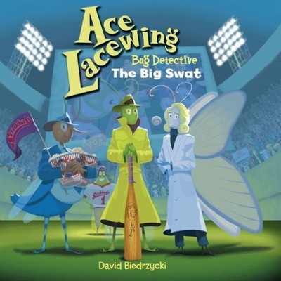 David Biedrzycki Ace Lacewing, Bug Detective: The Big Swat (Copertina ...