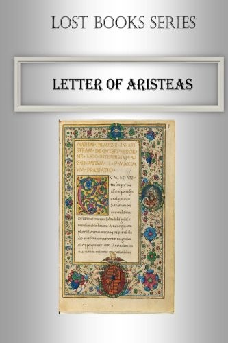 LETTER OF ARISTEAS (LOST BOOKS) (VOLUME 13) By Billy R Fincher **BRAND ...