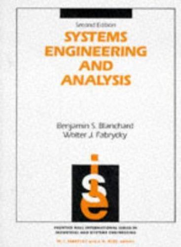 Systems Engineering and Analysis by Benjamin S. Blanchard and Walter J. Fabrycky (1990 ...