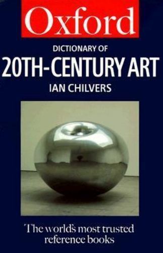 Oxford Quick Reference Ser.: A Dictionary of Twentieth-Century Art by ...