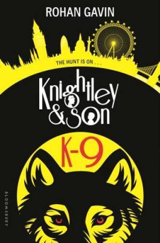 K-9 (Knightley and Son) - Hardcover By Gavin, Rohan - GOOD ...