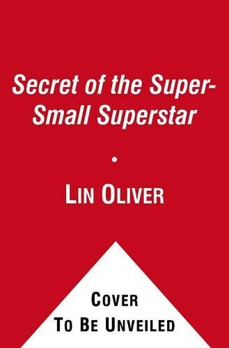 Lin Oliver Secret of the Super-Small Superstar, 4 (Relié) 9781416909637 ...