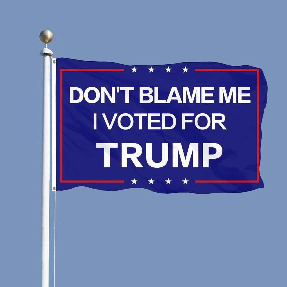 3x5 FT Don't Blame Me I Voted for Trump Flag Outdoor Indoor Blue | eBay