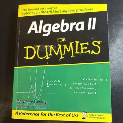 For Dummies Ser.: Algebra II for Dummies by Mary Jane Sterling 2006 ...