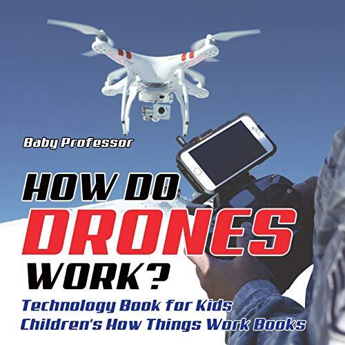 How Do Drones Work? Technology Book for Kids | Children's How Things ...
