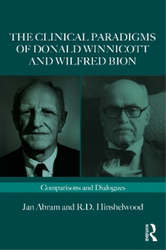 Robert Hinshelwood J The Clinical Paradigms of Donald Winnicott and ...