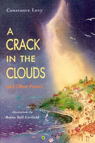 A CRACK IN THE CLOUDS AND OTHER POEMS By Constance Levy & Robin Bell ...