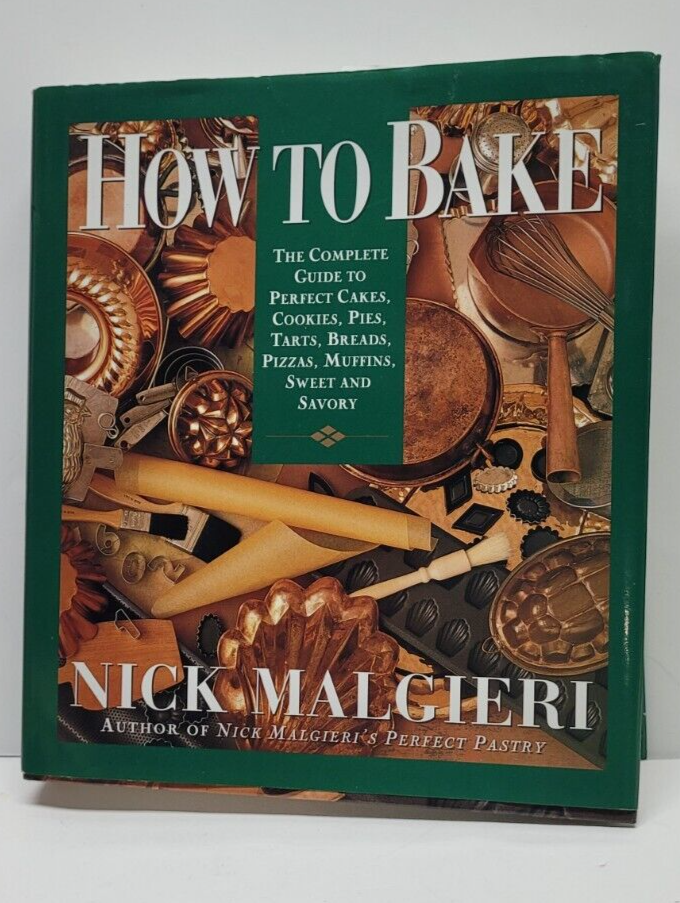 How to Bake : Complete Guide to Perfect Cakes, Cookies, Pies, Tarts ...
