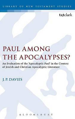 Paul Among the Apocalypses?: An Evaluation of the 'Apocalyptic Paul' in ...