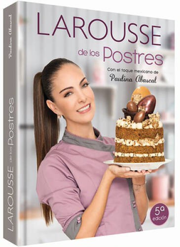 Larousse de los postres con toque mexicano (Spanish Edition ...