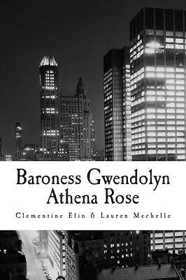 Baroness Gwendolyn Athena Rose By Lauren Mechelle - New Copy ...