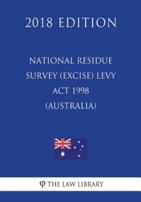 National Residue Survey (Excise) Levy Act 1998 (Australia) (2018 ...