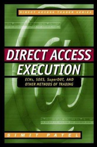 Direct Access Trader Ser.: Direct Access Execution : ECNs, SOEs ...