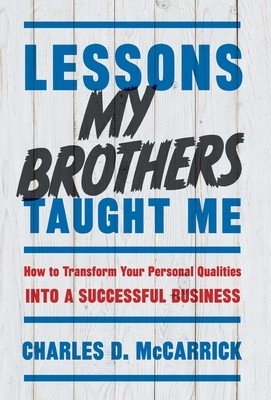 Lessons My Brothers Taught Me How to Tr Charles D McCarrick Hardcover ...