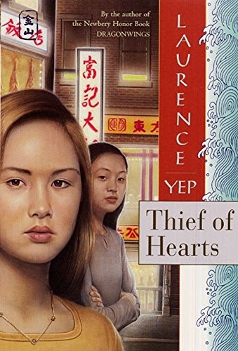 THIEF OF HEARTS (GOLDEN MOUNTAIN CHRONICLES, 1995) By Laurence Yep ...