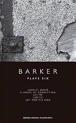 Plays Six: (Uncle) Vanya, A House of Correction, Let Me, Judith, Lot ...