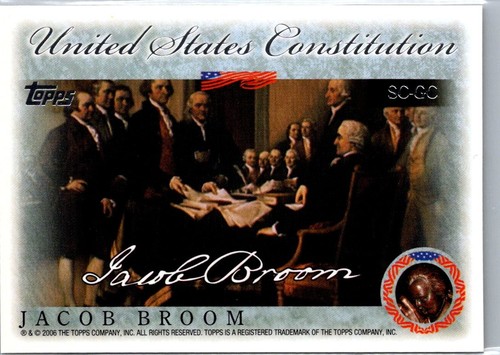 2006 Topps #SC-GC Jacob Broom United States Constitution | eBay