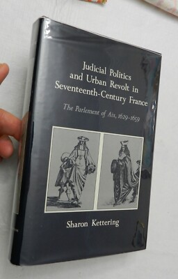 19978, Judicial Politics.. in 17th Century France.. Sharon Kettering ...