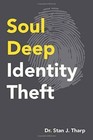 Soul Deep Identity Theft: The 4-D strategy to wreck your life - GOOD | eBay