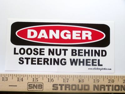 Danger Loose Nut Funny Bumper Sticker Decal | eBay