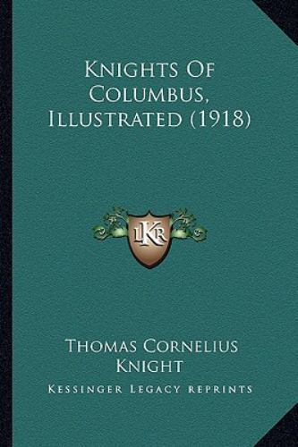 Knights Of Columbus, Illustrated (1918) by Knight, Thomas Cornelius ...