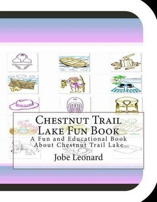 Chestnut Trail Lake Fun Book: A Fun and Educational Book About Chestnut ...