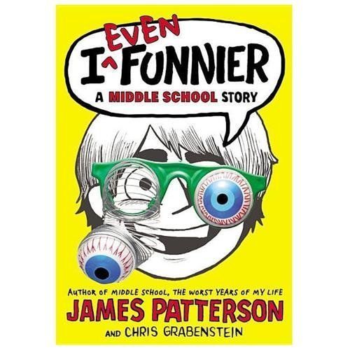 I Funny: I Even Funnier : A Middle School Story 2 by James Patterson ...