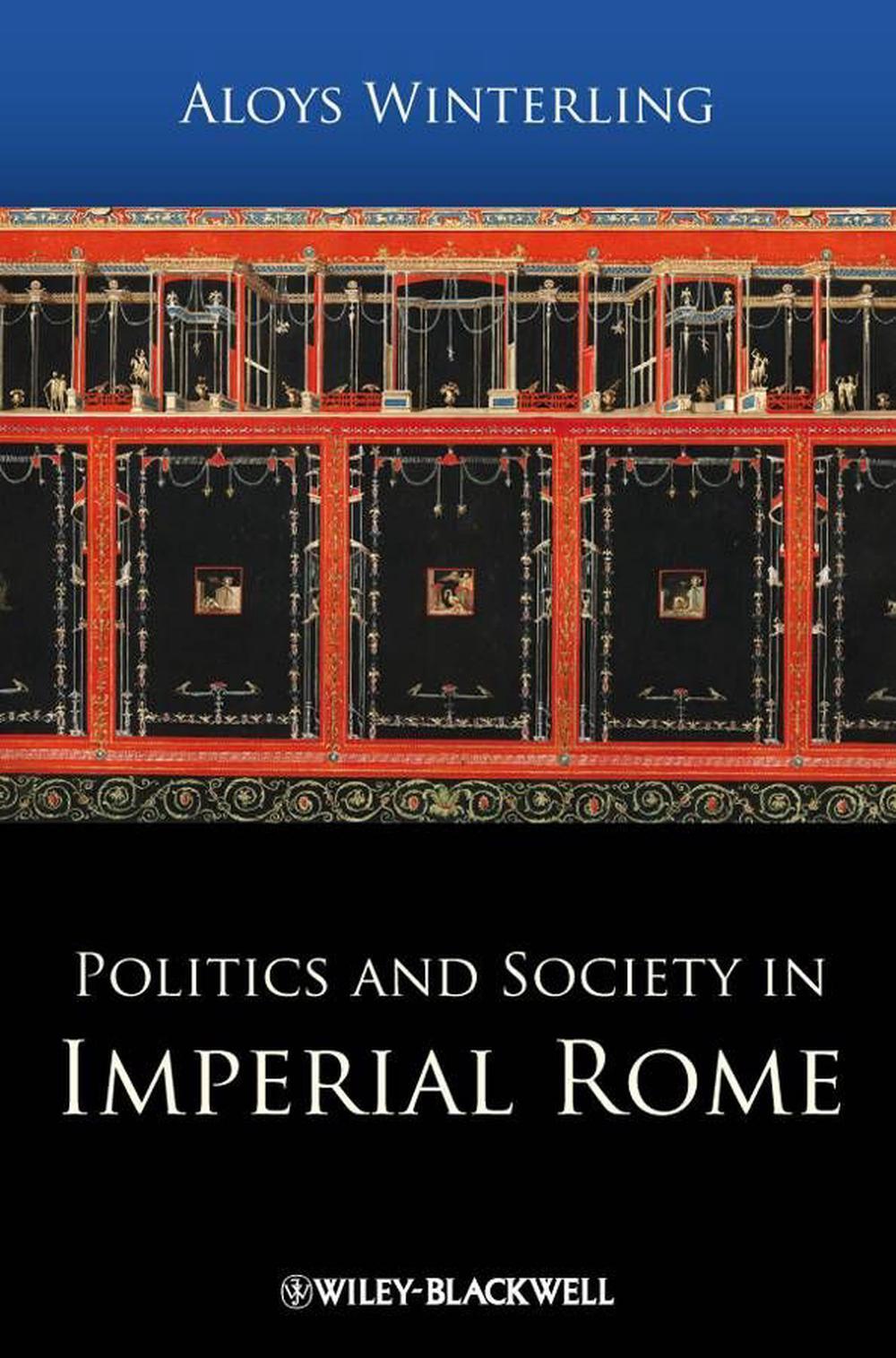 Politics and Society in Imperial Rome by Aloys Winterling (English ...