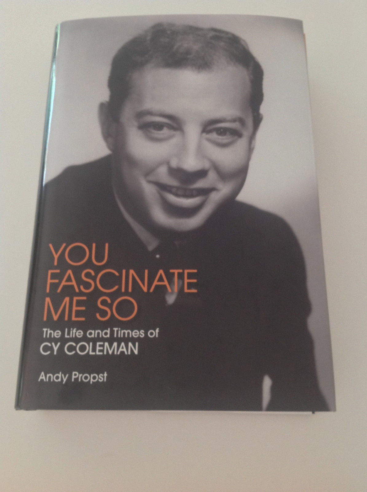 You Fascinate Me So The Life and Times of Cy Coleman SIGNED by Andy ...