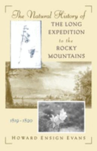 The Natural History of the Long Expedition to the Rocky Mountains ...