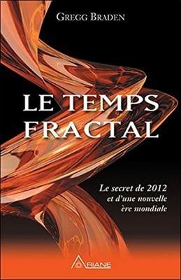 The Fractal Time - The Secret of 2012 and a New World Era|Braden Gregg ...