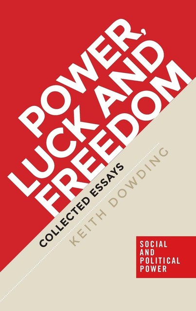 Power, Luck And Freedom von Keith Dowding (2016, Gebundene Ausgabe ...