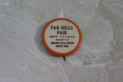 VTG. PIN BACK FROM FAR HILLS FAIR SEPT. 17-18-19 SOMERSET HILLS, NEW ...
