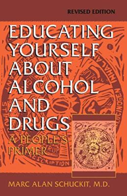 Educating Yourself About Alcohol and..., Schuckit, Marc 9780306457838| eBay