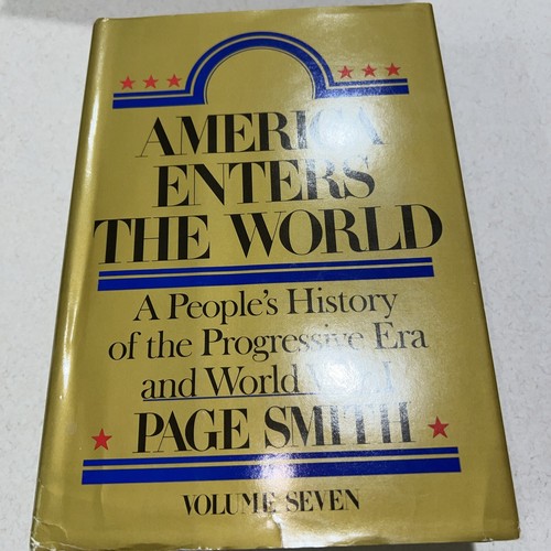 America Enters The World People’s History Of Page Smith WW1 Vol 7 ...