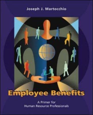 Employee Benefits: A Primer for Human Resource Professionals ...
