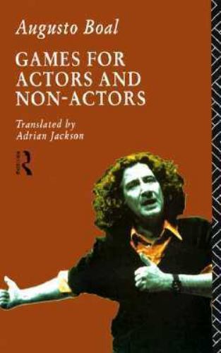 Games for Actors and Non-Actors by Augusto Boal (1992, Uk-B Format ...