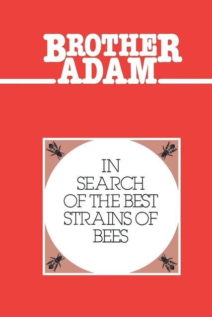 Brother Adam- In Search of the Best Strains of Bees von Adam Brother ...
