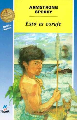 Esto es coraje/ Call It Courage (Cuatro Vientos) (Spanish Edition ...