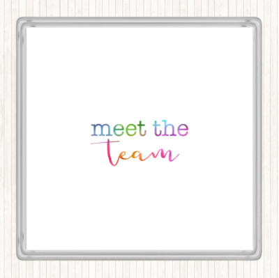 Meet The Team Rainbow Quote Drinks Mat Coaster | eBay UK