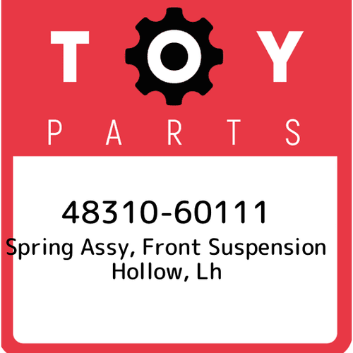 48310-60111 Toyota Spring assy, front suspension hollow, lh 4831060111 ...